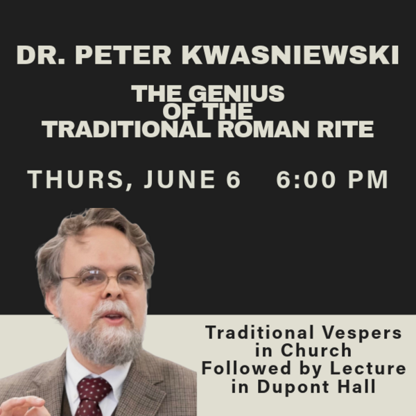 An Evening with Dr. Peter Kwasniewski - St. Martin de Tours Catholic Church - St. Martinville, LA